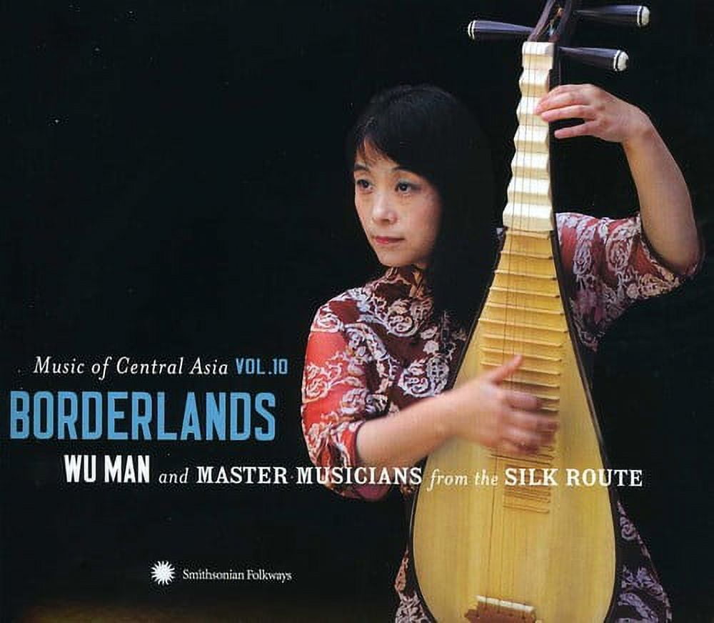 Wu Man - Music Of Central Asia, Vol. 10: Borderlands - Music ...