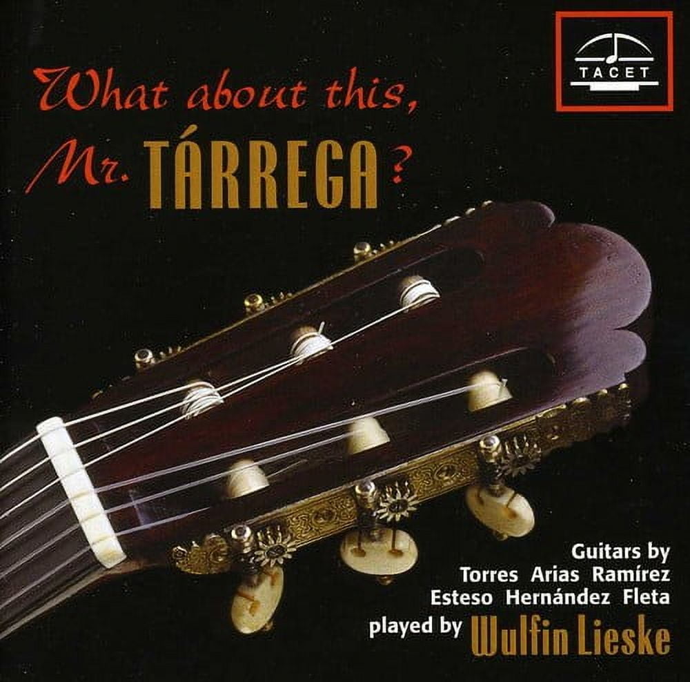 Wulfin Lieske - What About This: Mr Tarrega - Music & Performance - CD ...