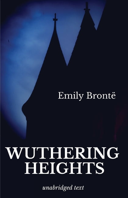 Wuthering Heights: A romance novel by Emily Bront - Walmart.com