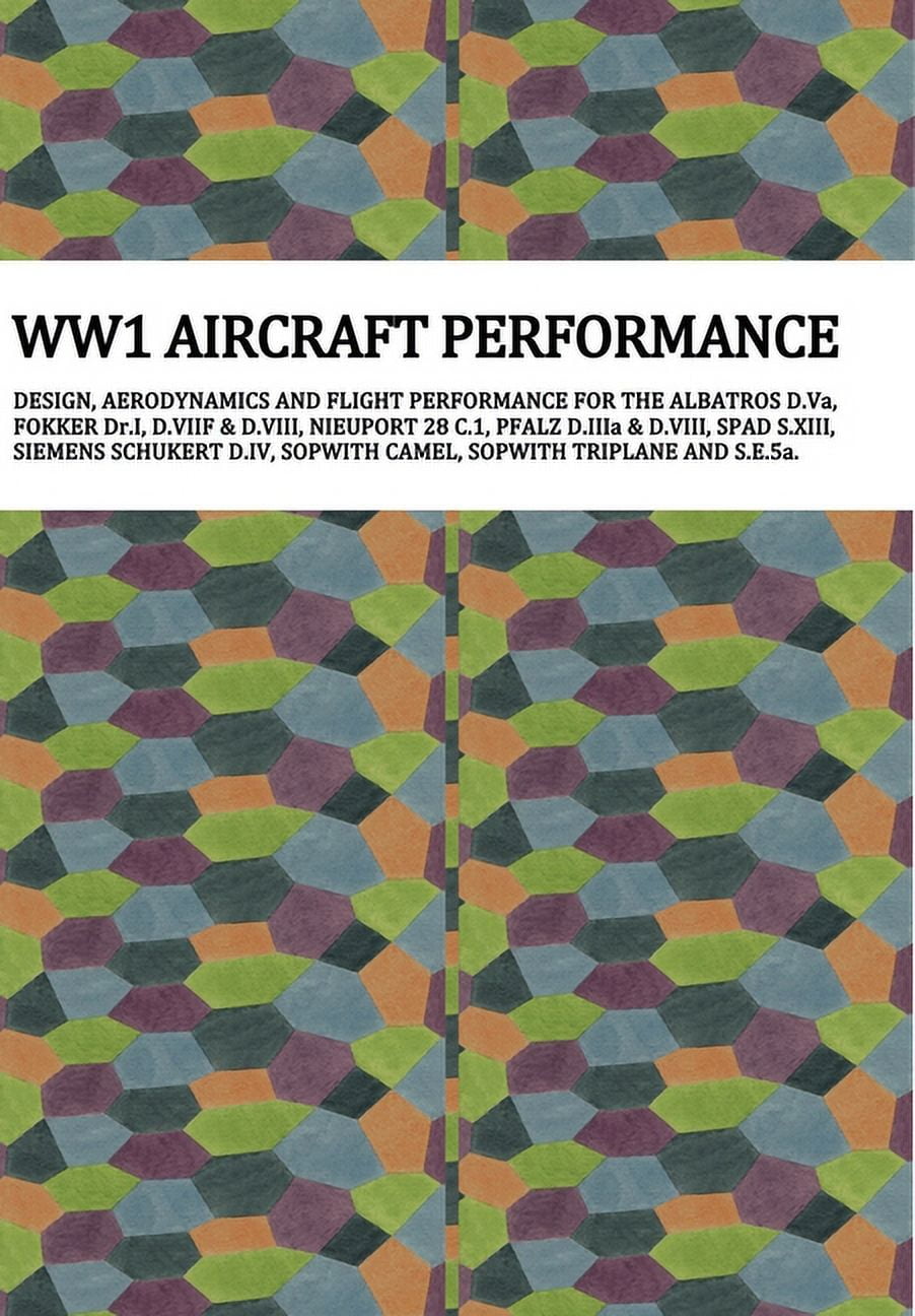 Ww1 Aircraft Performance: DESIGN, AERODYNAMICS AND FLIGHT PERFORMANCE ...