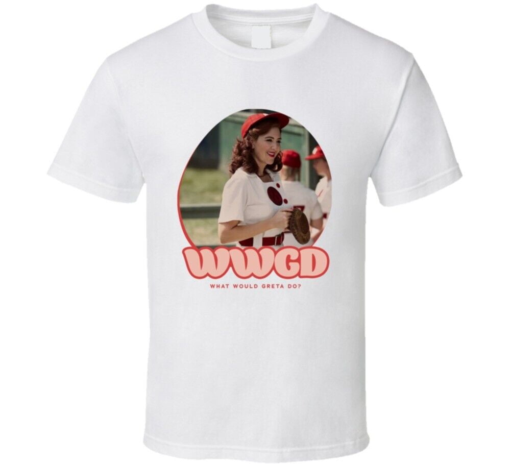 Wwgd What Would Greta Do A League Of Their Own T Shirt - Walmart.com