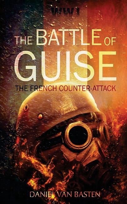 Wwi: The Battle of Guise - The French Counter-Attack - Walmart.com