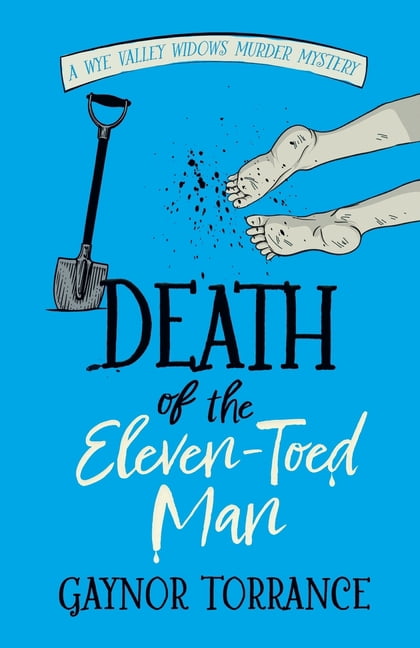 Wye Valley Widows Death of the Eleven-Toed Man: an utterly addictive ...