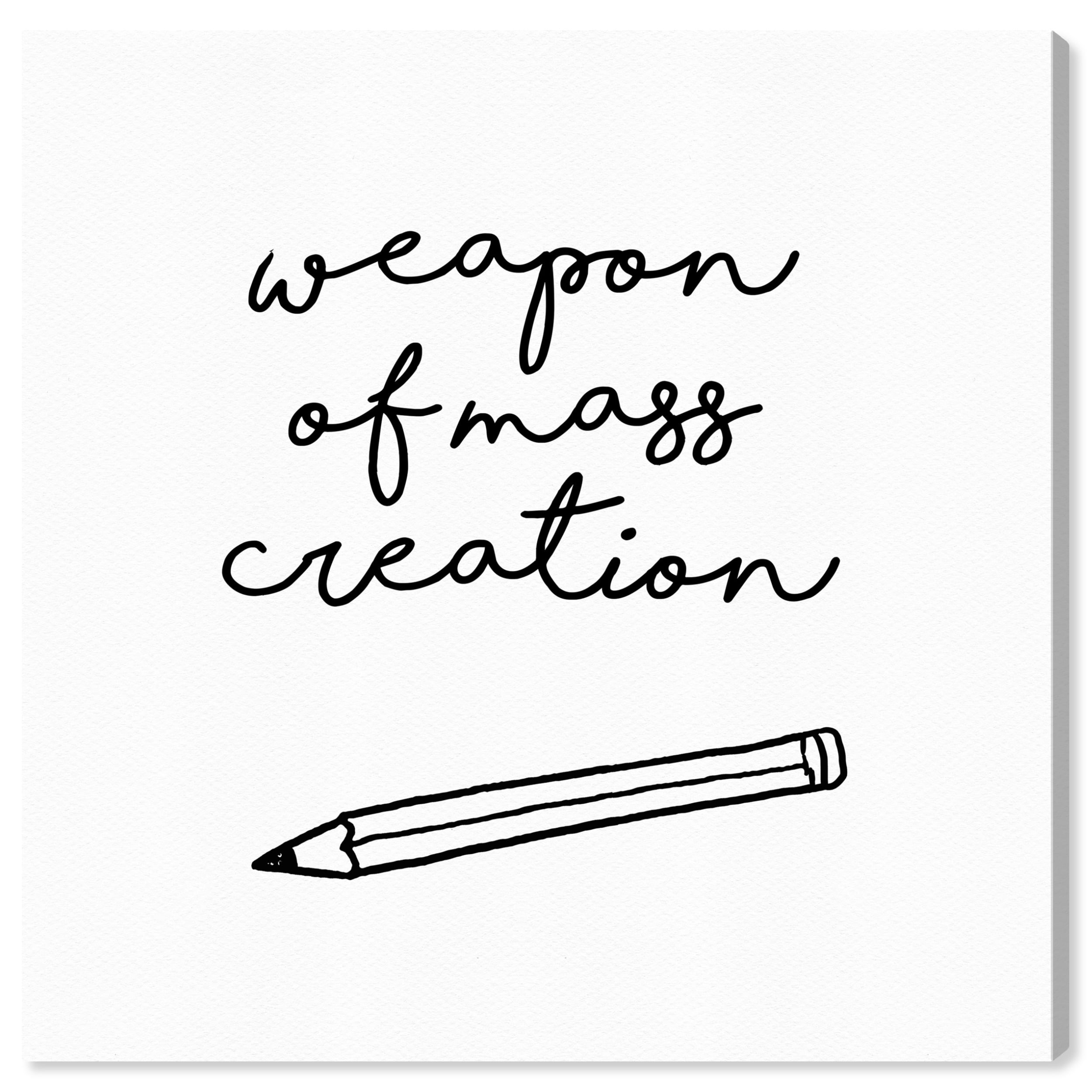 Wynwood Studio Canvas Weapon of Mass Creation Typography and Quotes ...