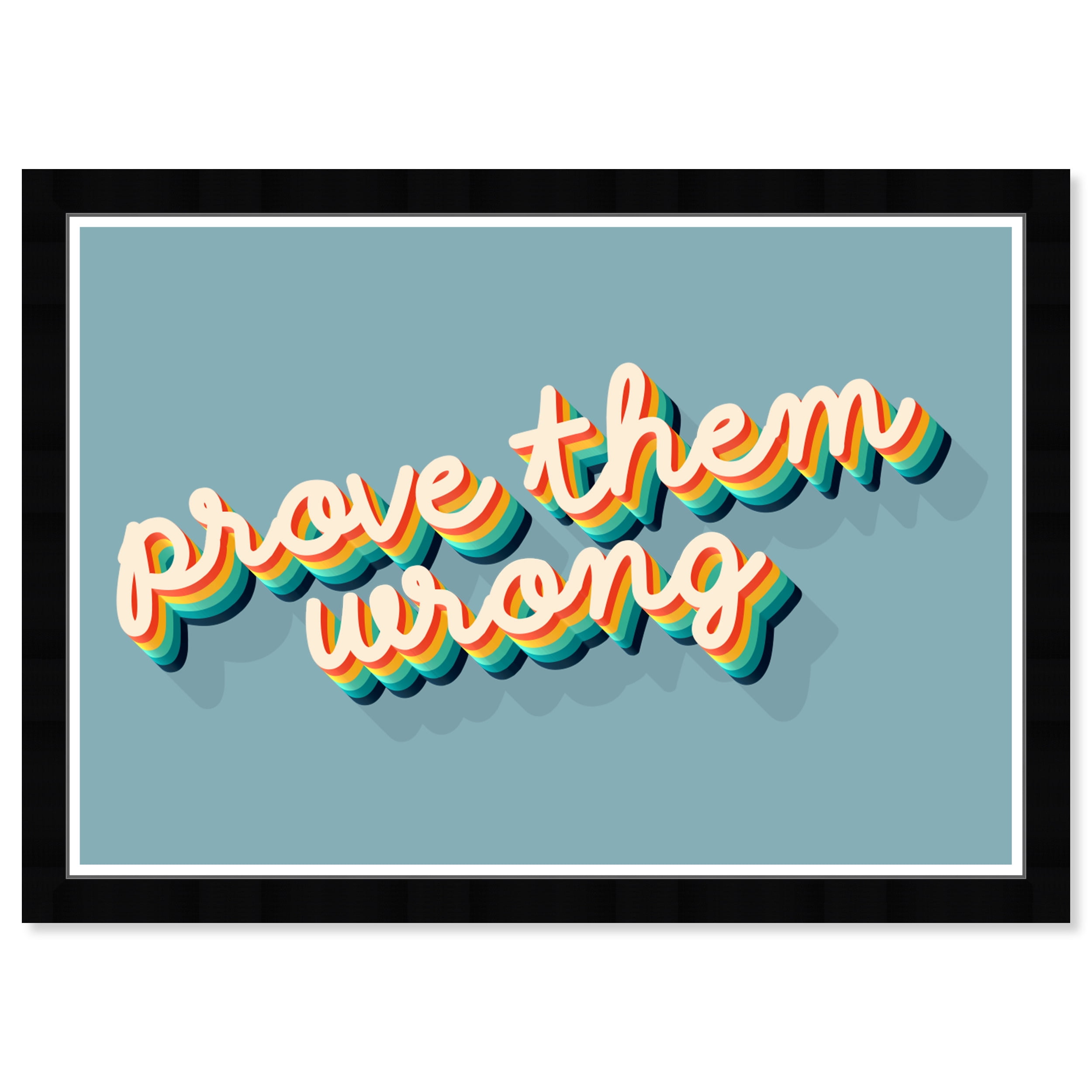 Wynwood Studio Prints Prove Them Wrong Typography Wall Art Canvas Print ...