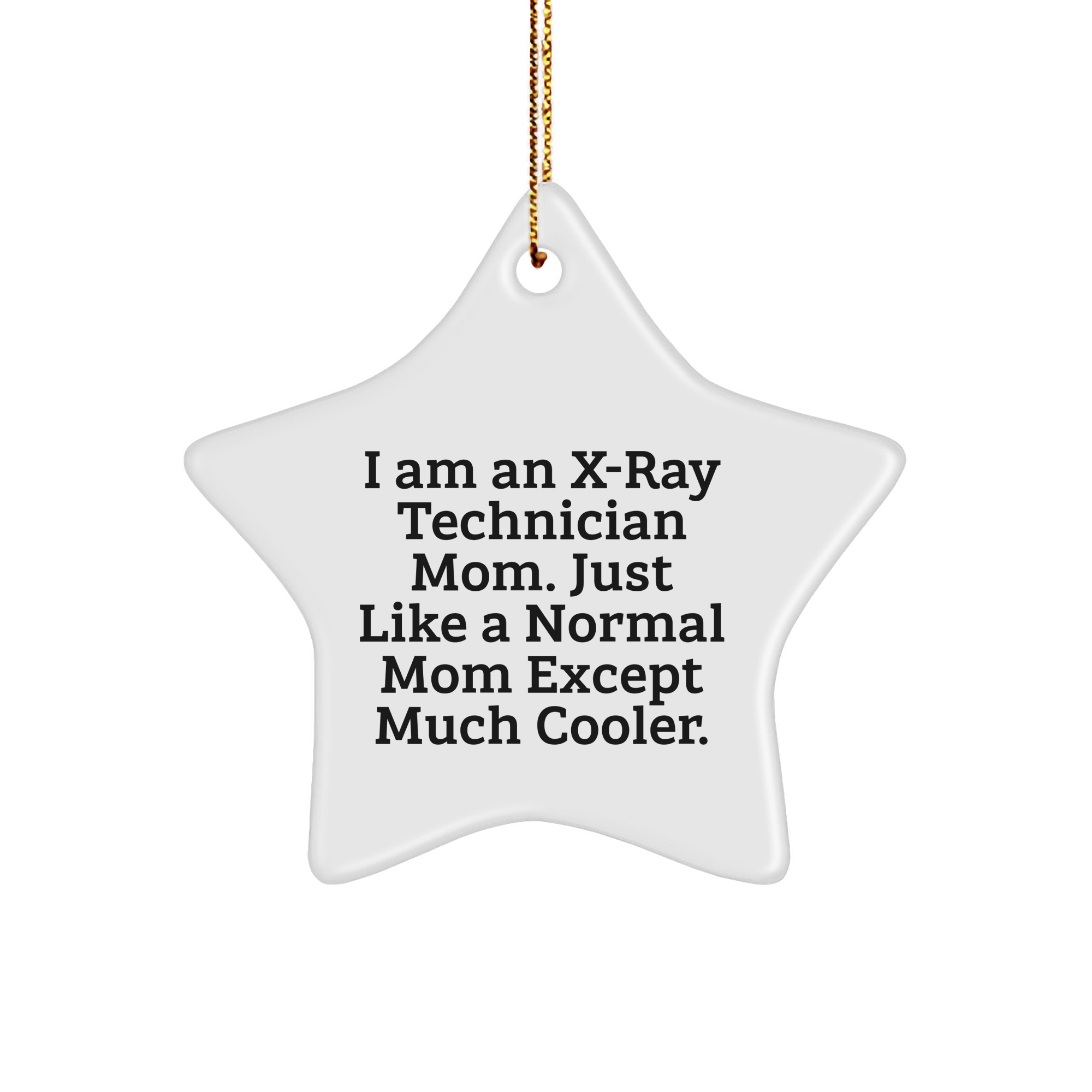 X-Ray Technician Mom Gifts, X-Ray Technician Star Ornament, Funny Quote ...