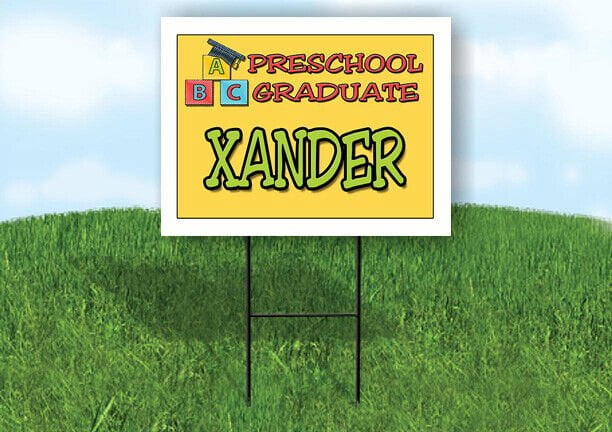 XANDER PRESCHOOL GRADUATE 18 in x 24 in Yard Sign Road Sign with Stand ...