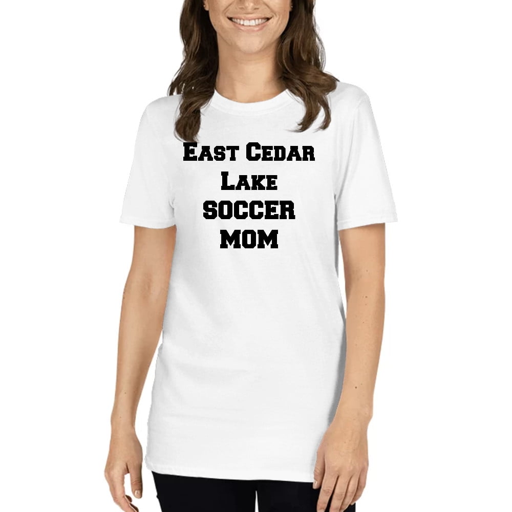 XL East Cedar Lake Soccer Mom Short Sleeve Cotton T-Shirt By Undefined Gifts - Walmart.com
