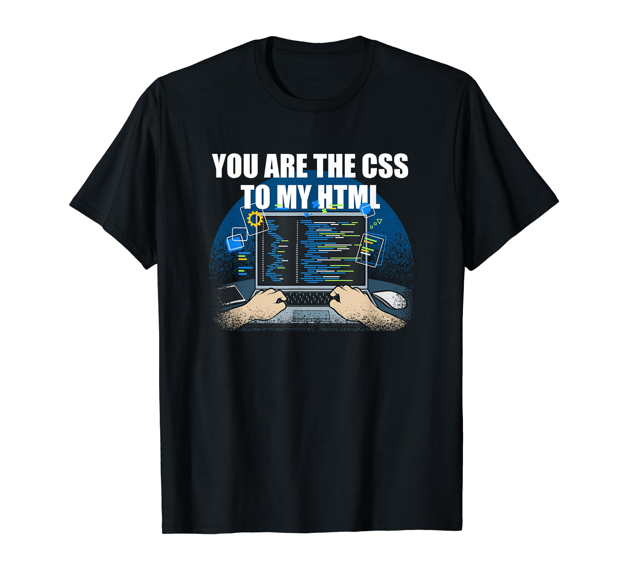 XMLBQ You Are the CSS to My HTML Web Developer Professional,Premium Tee ...