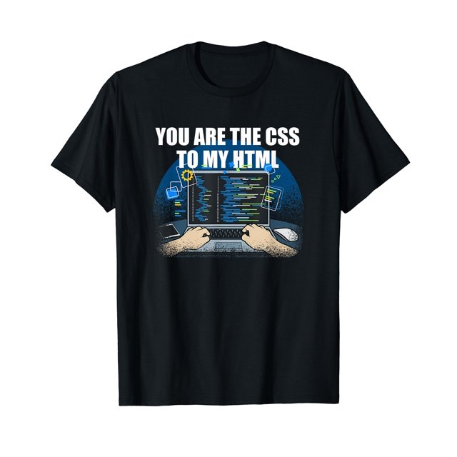 XMLBQ You Are the CSS to My HTML Web Developer Professional,Premium Tee Shirt-3XL - Walmart.com