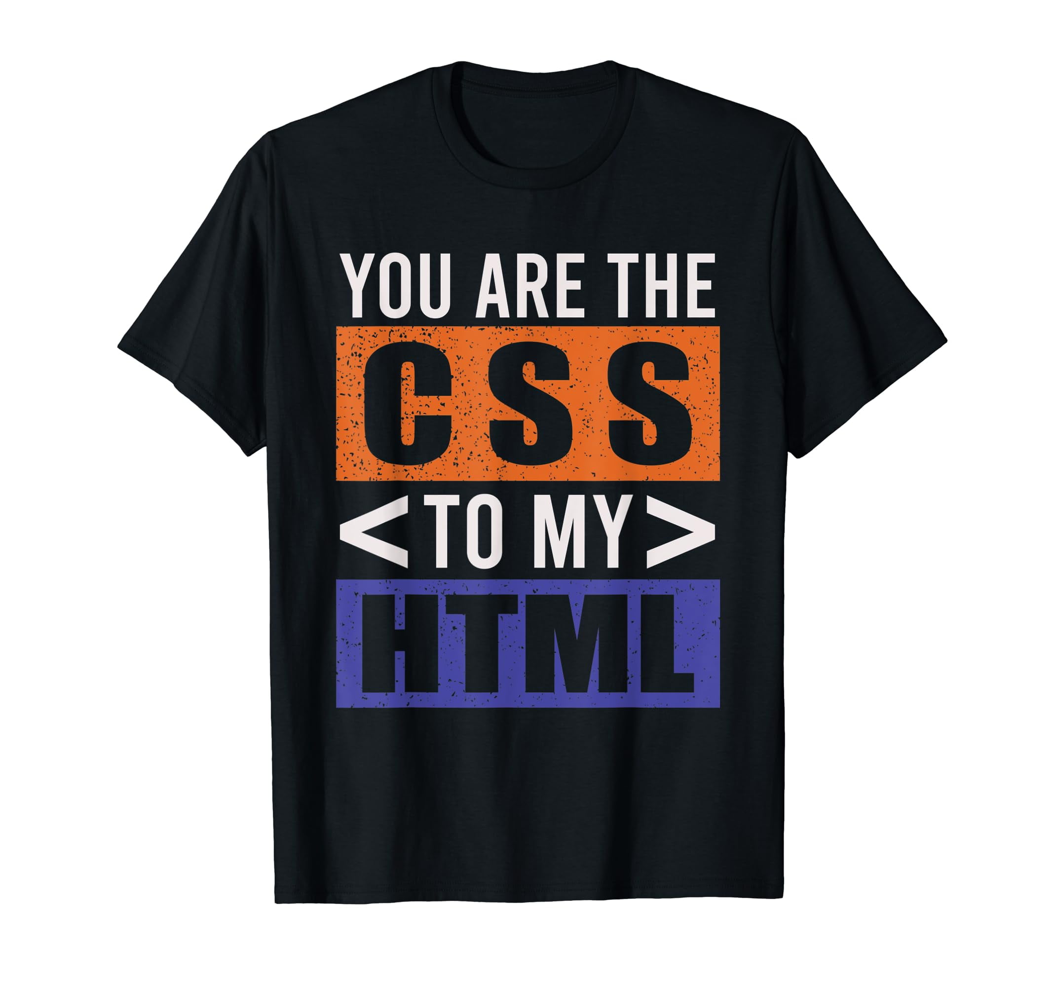 XMLBQ You are the CSS to my HTML Funny HTML CSS JS Developer,Premium ...
