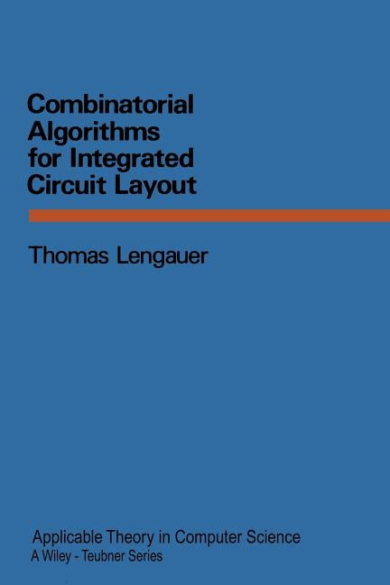 Xapplicable Theory in Computer Science: Combinatorial Algorithms for Integrated Circuit Layout ...