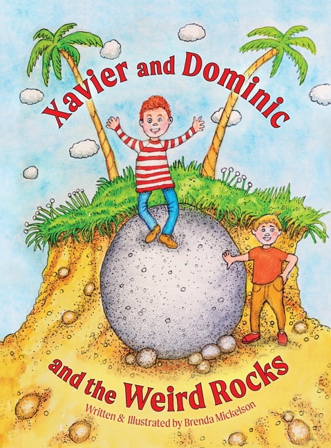 Xavier and Dominic and the Weird Rocks, (Hardcover) - Walmart.com