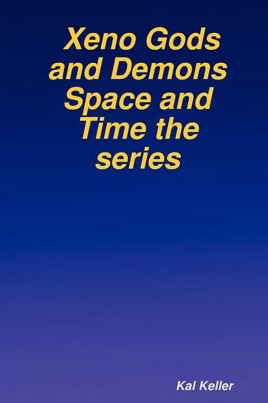 Xeno Gods and Demons Space and Time the Series - Walmart Business Supplies