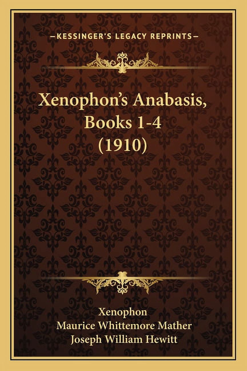 Xenophon's Anabasis, Books 1-4 (1910) (Paperback) - Walmart.com