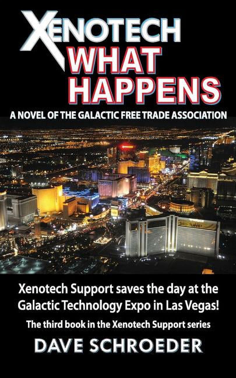 Xenotech Support: Xenotech What Happens: A Novel of the Galactic Free ...