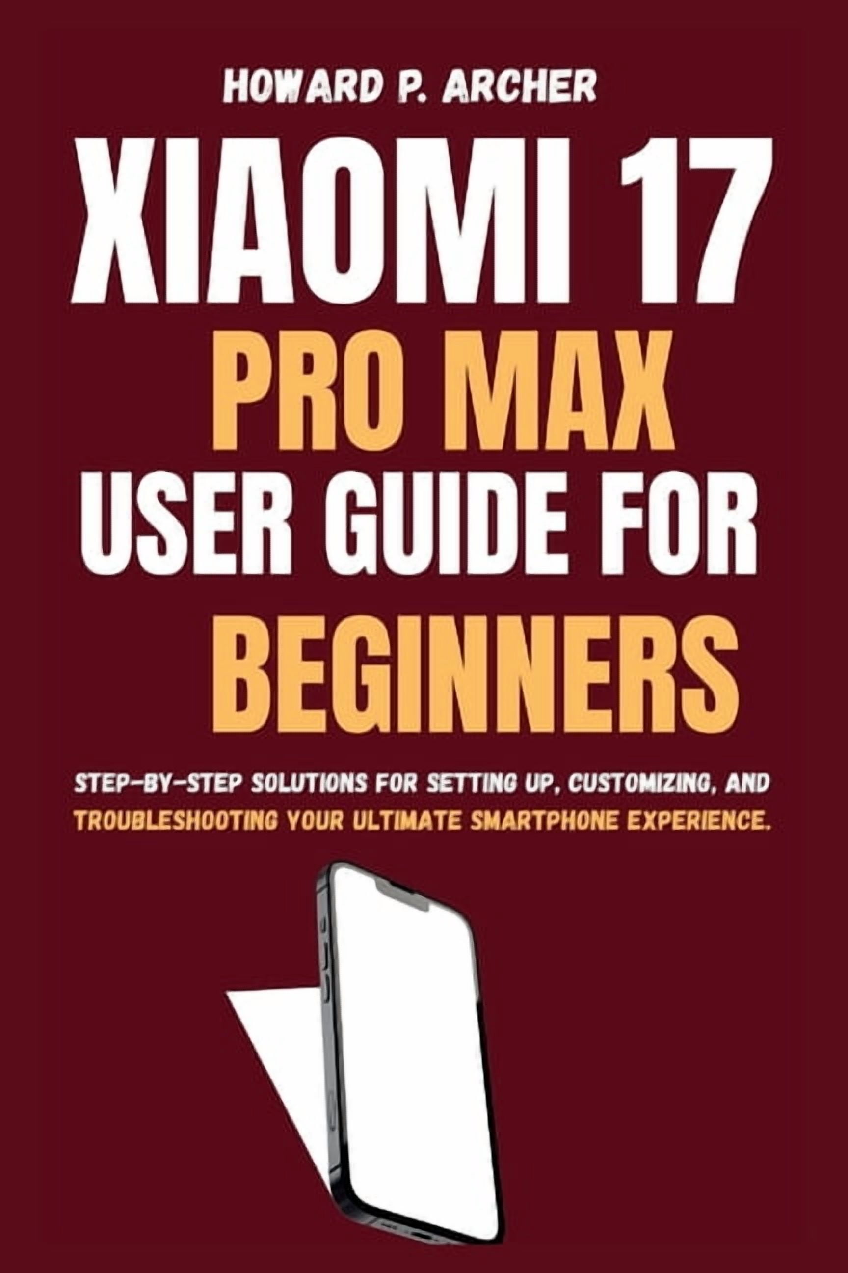 Apple and Samsung Simplified Xiaomi 17 Pro Max User Guide for Beginners ...