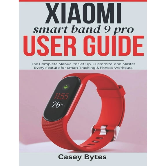Xiaomi Smart Band 9 Pro User Guide: The Complete Manual to Set Up ...