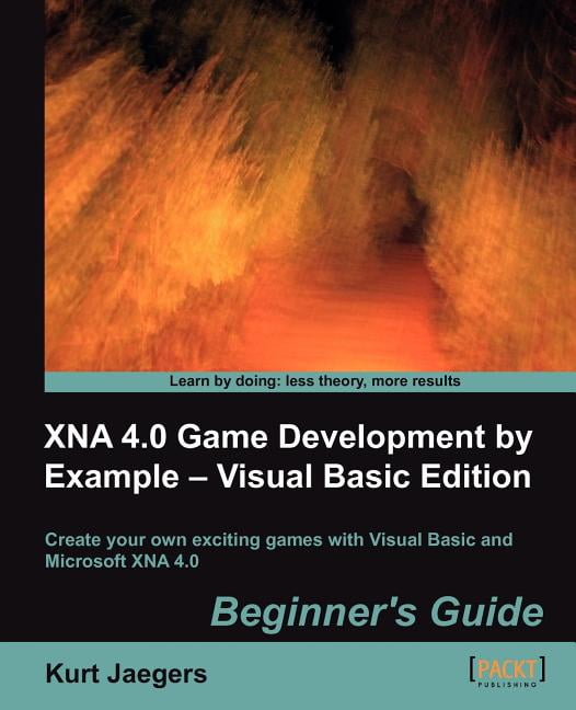 Xna 4.0 Game Development by Example: Beginner's Guide - Visual Basic ...