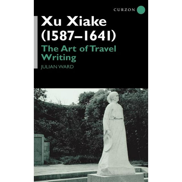 Xu Xiake (1586-1641): The Art of Travel Writing, (Hardcover) - Walmart.com