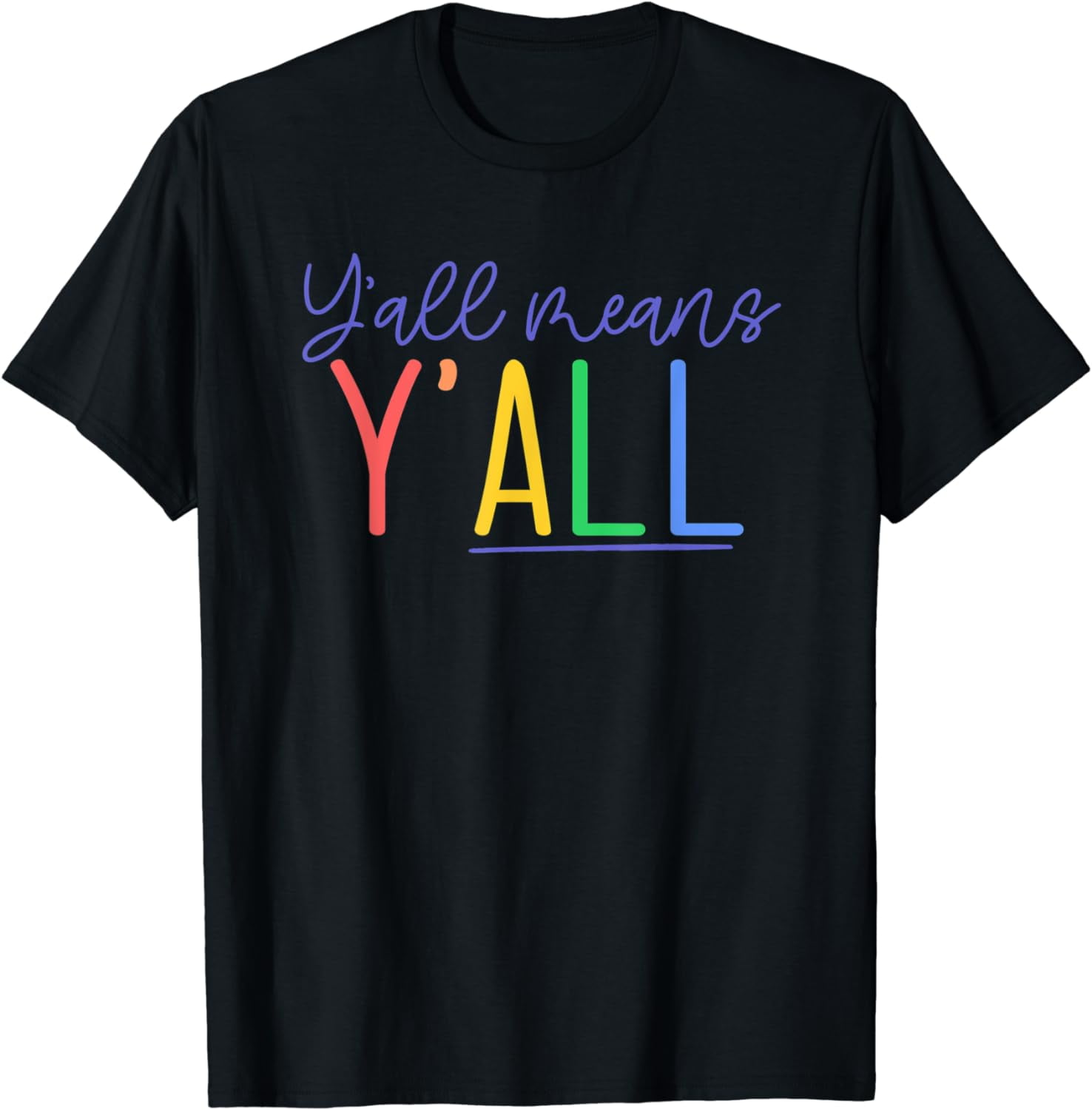 Y'ALL MEANS Y'ALL LGBT Rainbow Pride Parade Meme T-Shirt - Walmart.com