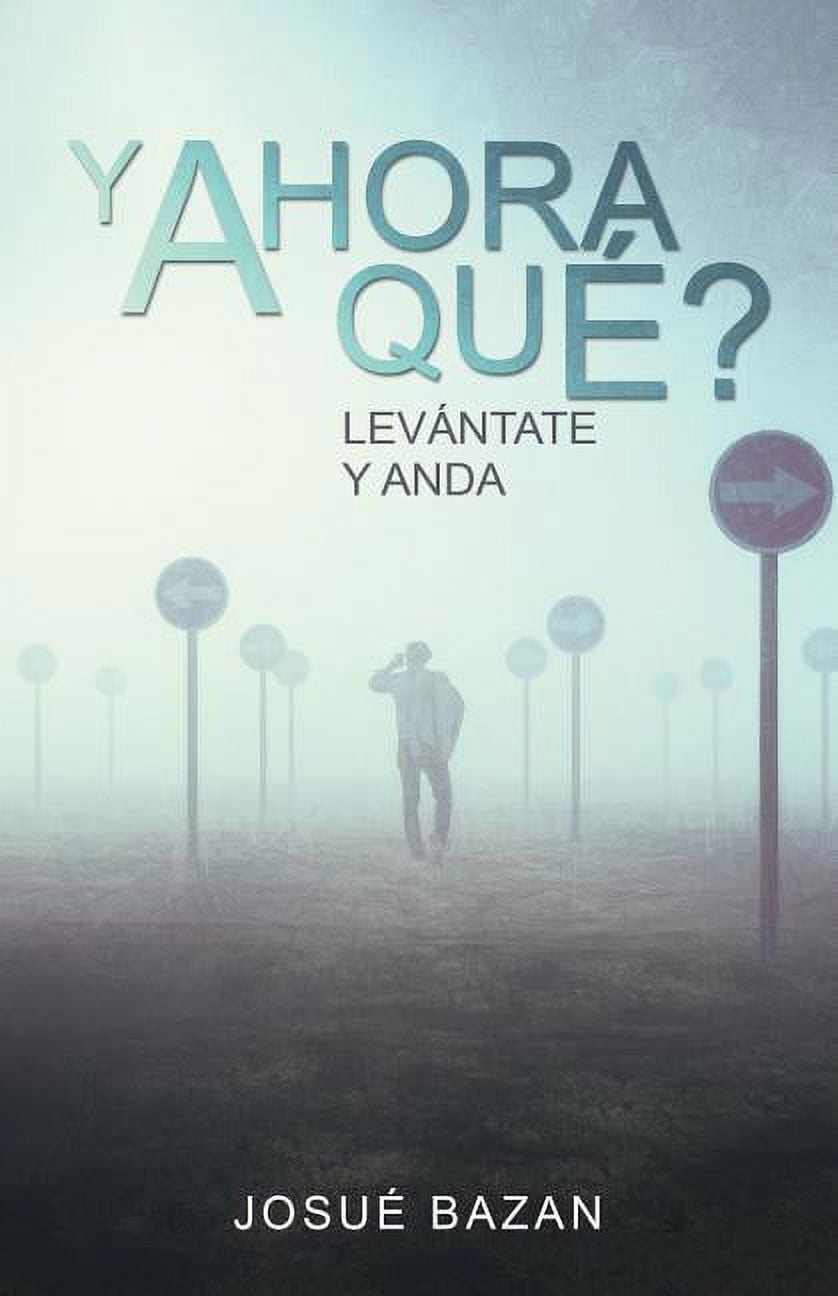 Y Ahora QuÃ©?: LevÃ¡ntate Y Anda (Spanish Edition) - Walmart.com