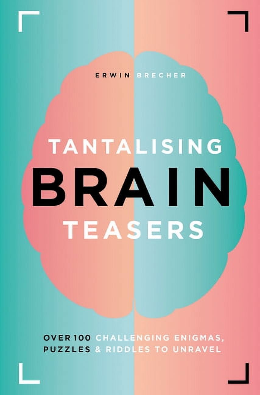 Y: Tantalising Brain Teasers: Over 100 Challenging Enigmas, Puzzles ...