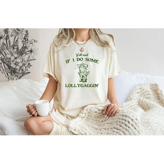 Y'all Mind If I Do Some Lollygagging Shirt, Frog Graphic T-Shirt, Cute ...