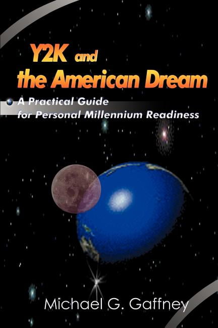 Y2K and the American Dream: A Practical Guide for Personal Millennium ...