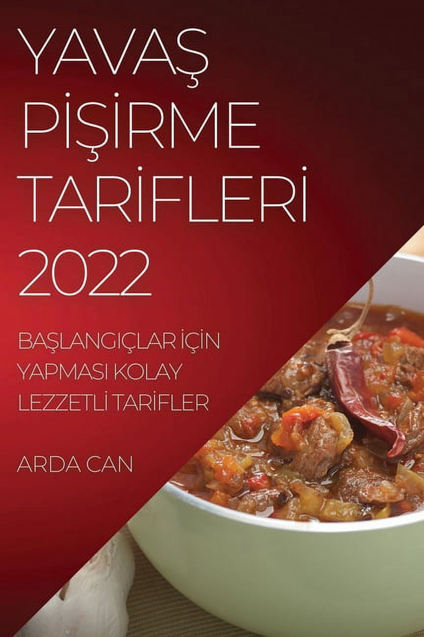 YavaŞ PİŞİrme Tarİflerİ 2022: BaŞlangiÃ§lar İÃ§&am, (Paperback ...