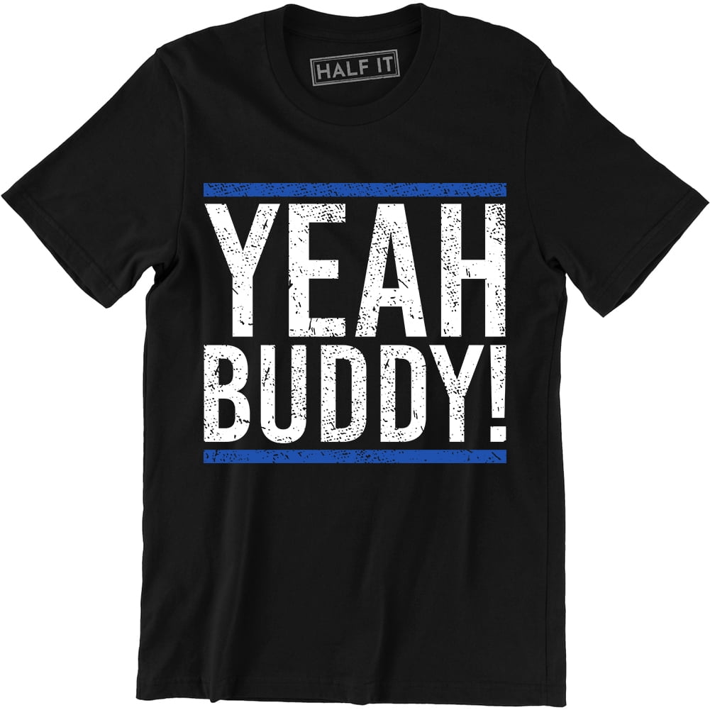 YEAH Buddy Quote Airbrushed Funny Slogan Saying Mens Jersey City T ...