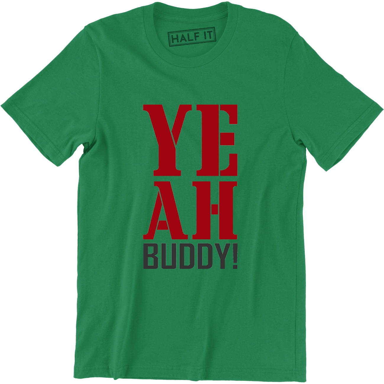 YEAH Buddy Quote Funny Jersey Airbrushed Funny Slogan Saying Mens T ...