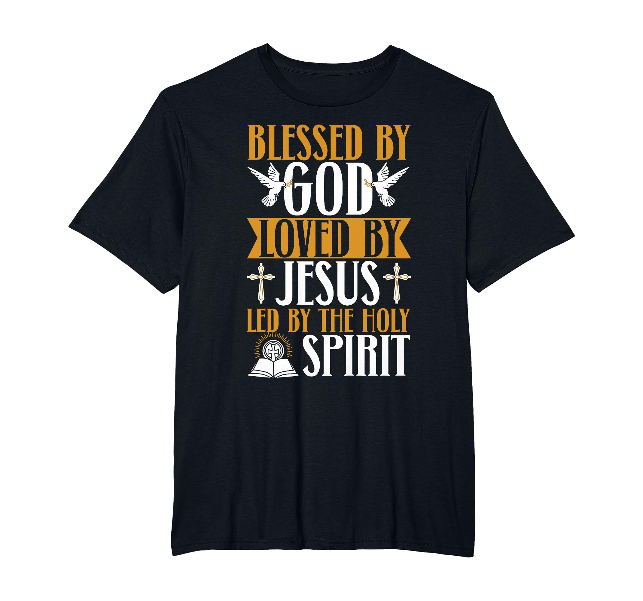 YISAN Blessed By God Loved By Jesus Led By The Holy Spirit T-Shirt-S ...
