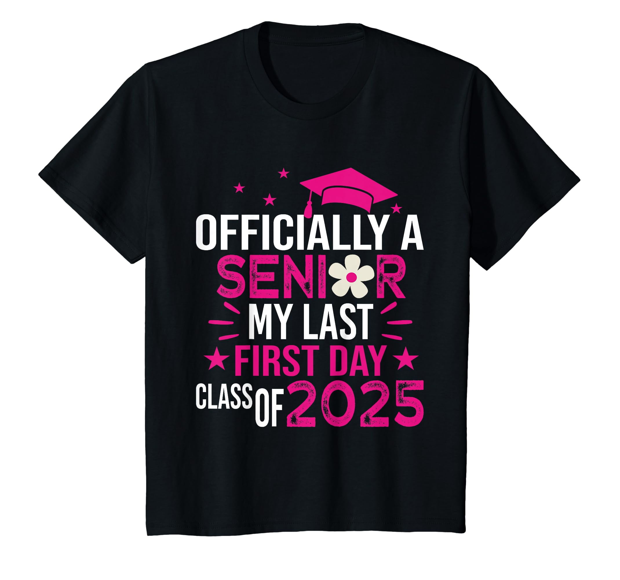 YISAN Senior 2025 Graduation My Last First Day Of Class Of 2025 T-Shirt ...