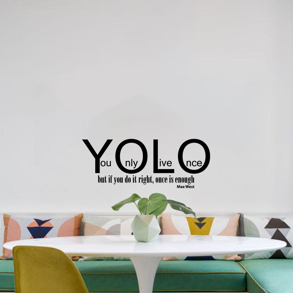 YOLO Once Is Enough - Mae West Quote Famous Life Motivation Quotes ...