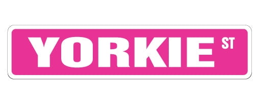 YORKIE Street Sign dog lover great idea lap | Indoor/Outdoor | 30" Wide ...
