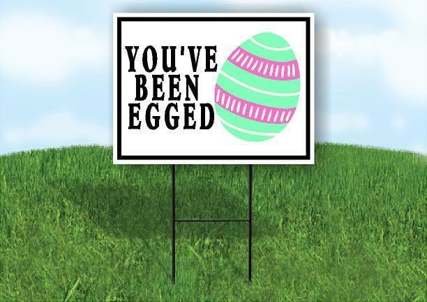 YOU'VE BEEN EGGED GREEN 18 in x 24 in Yard Sign Road Sign with Stand ...
