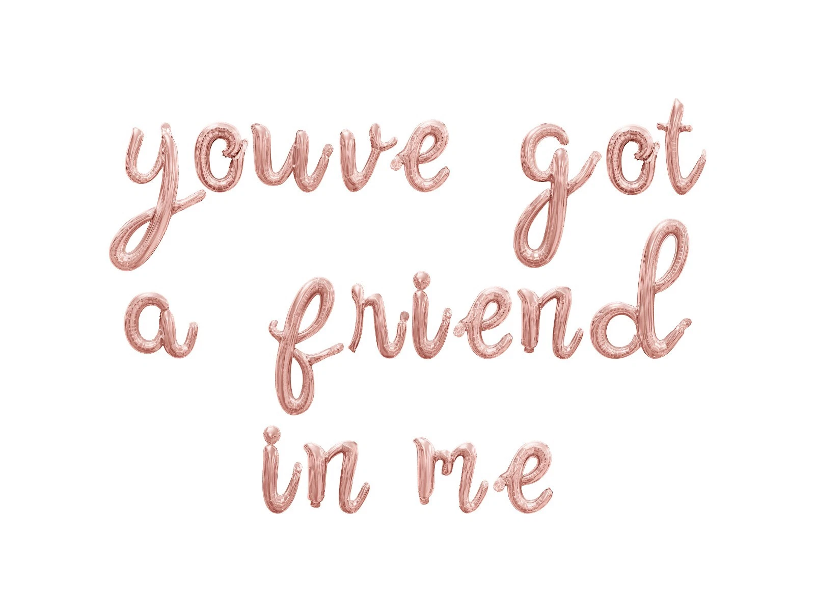 YOUVE GOT A FRIEND IN ME Cursive Letter Balloon Banner Bachelorette ...