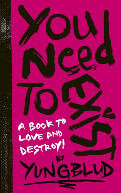 Yungblud's You Need to Exist: A Book to Love and Destroy!, (Hardcover ...