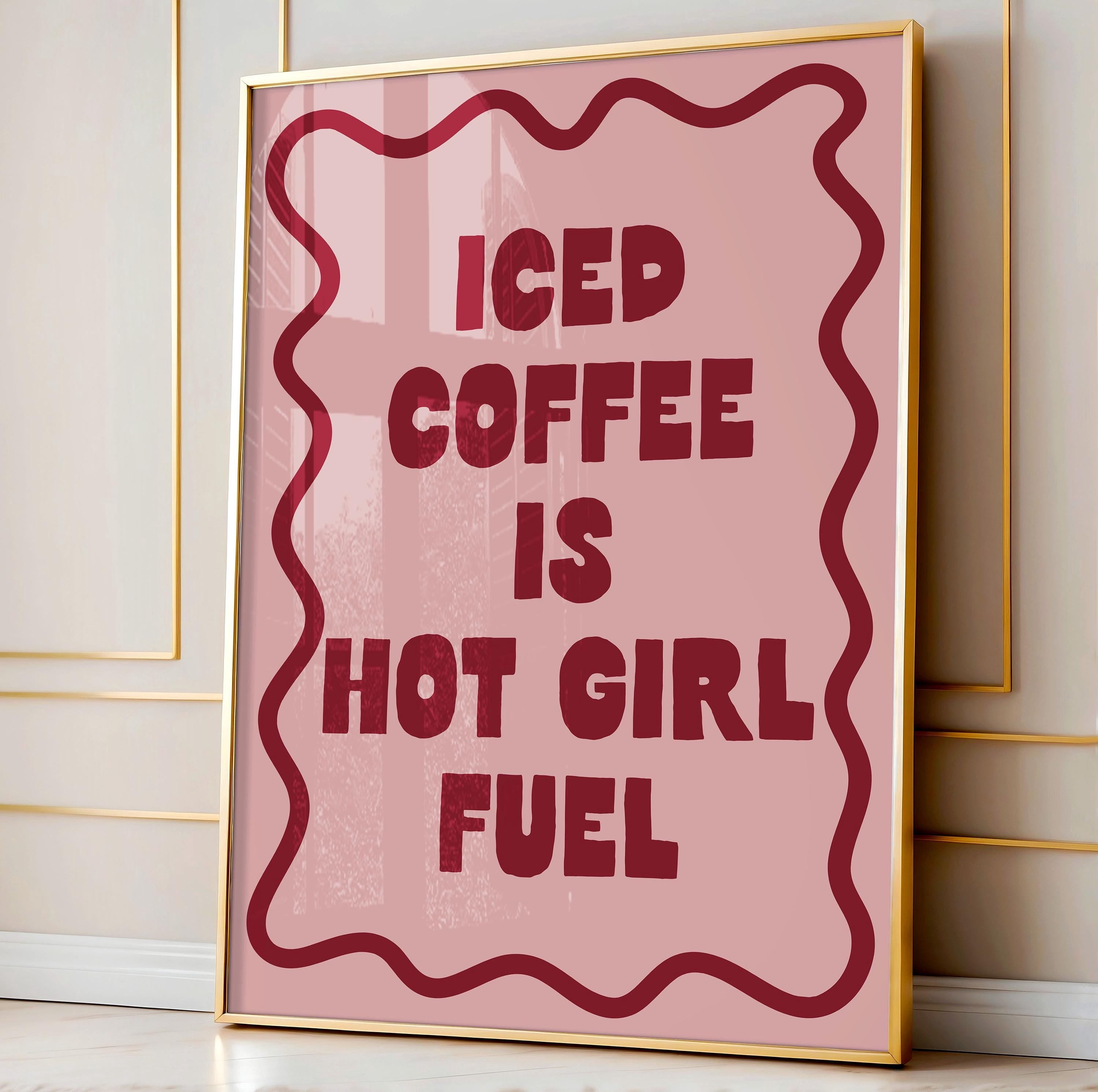YaHaku Iced coffee is hot girl fuel Art Print | pink and red wall art ...