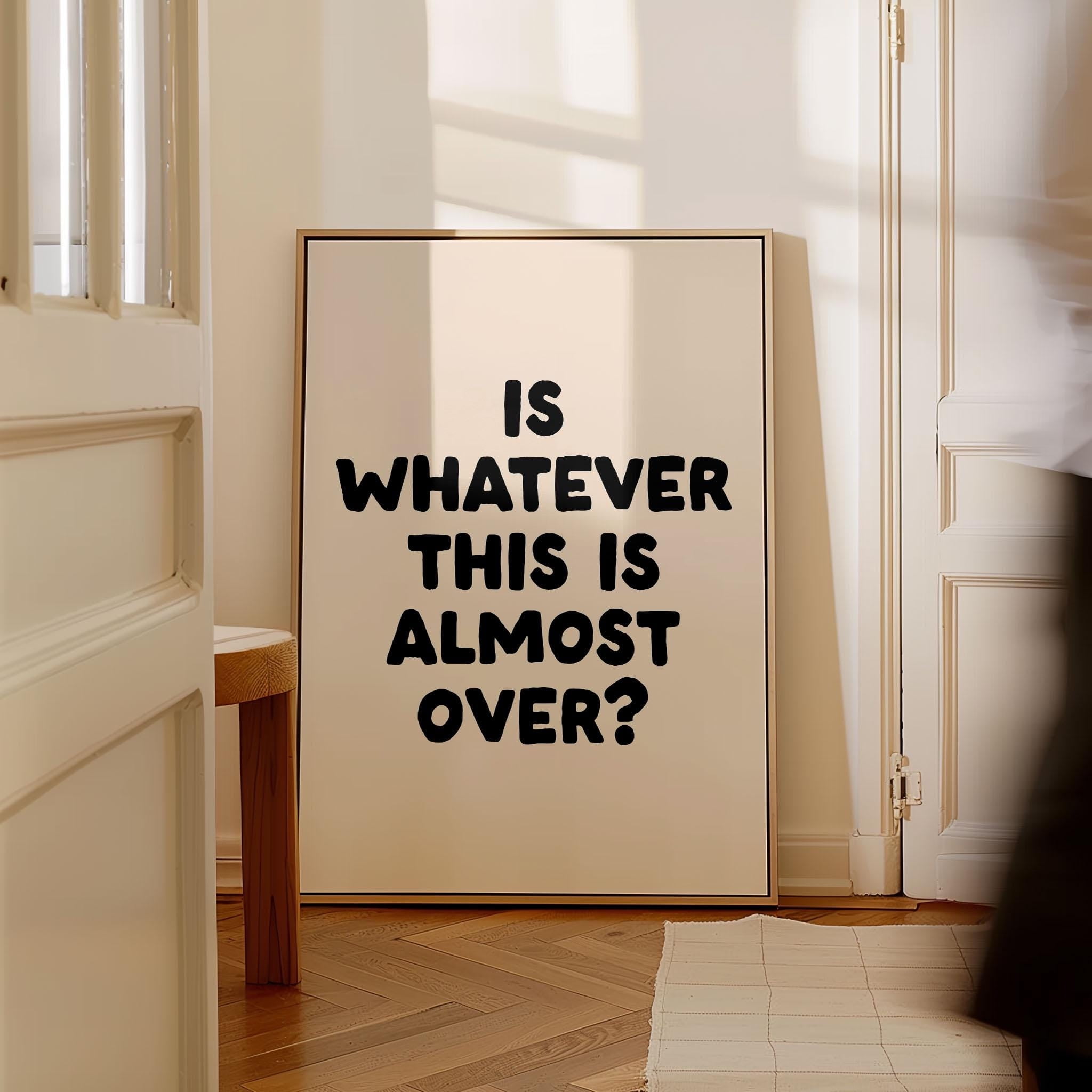 YaHaku Is whatever this is almost over? Art Print | funny office decor ...