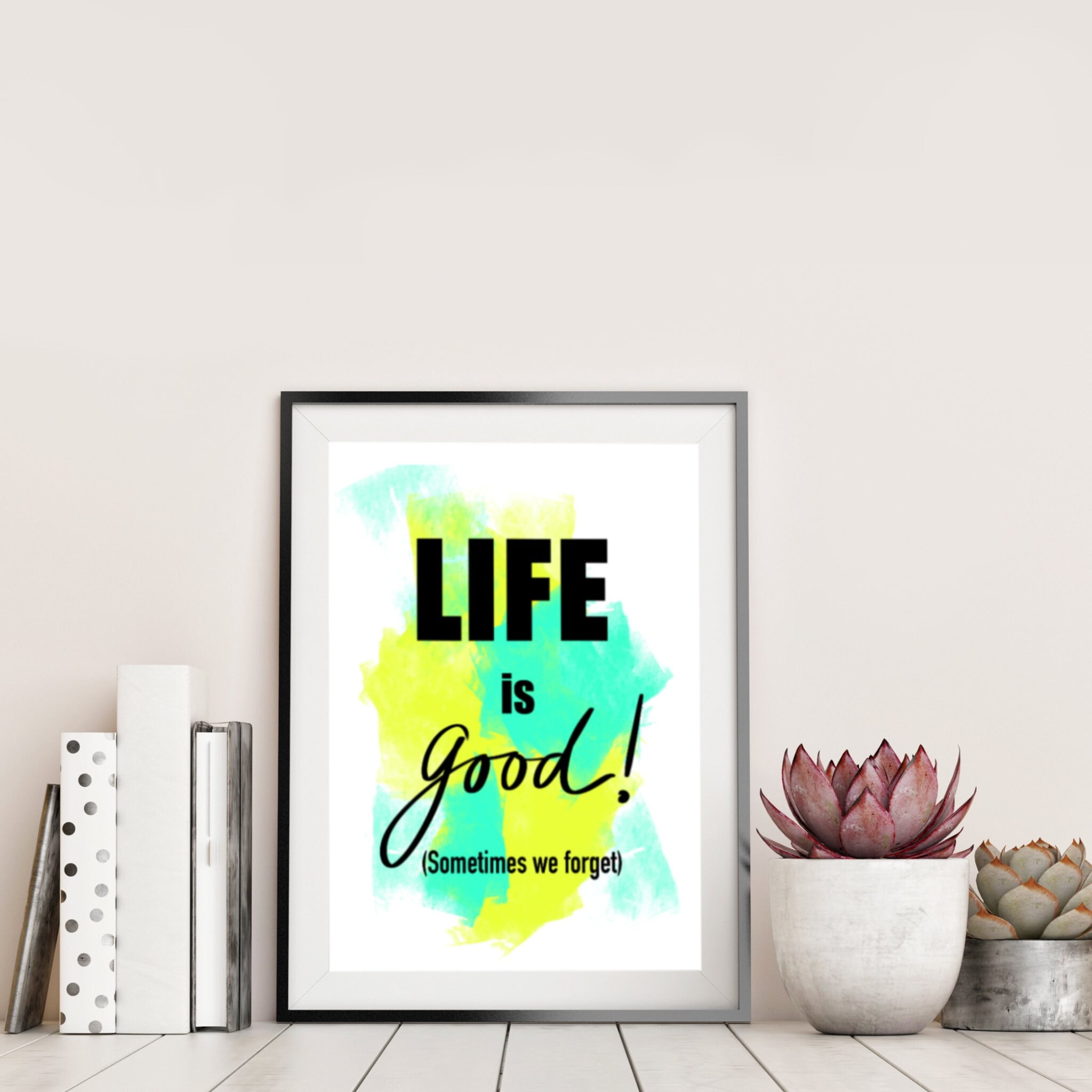 YaHaku Life is Good Art Print: Positive Affirmation Wall Decor ...