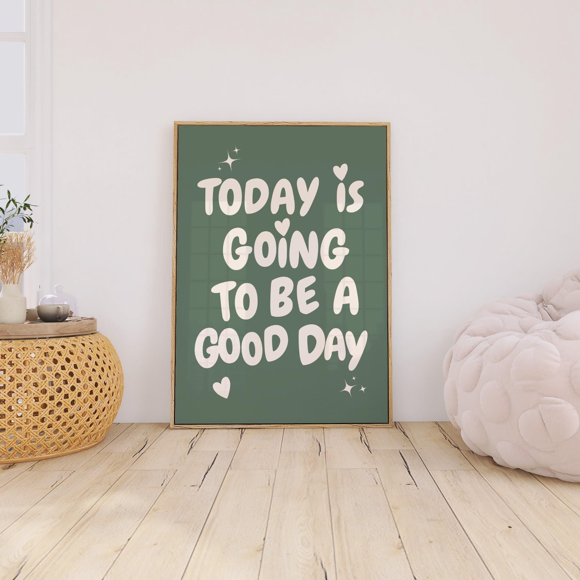 YaHaku Today is a Good Day Print It's a good day poster,Preppy College ...