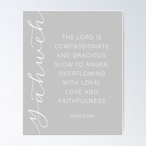 Yahweh | Exodus 34:6 | The Lord Is Compassionate And Gracious Poster ...
