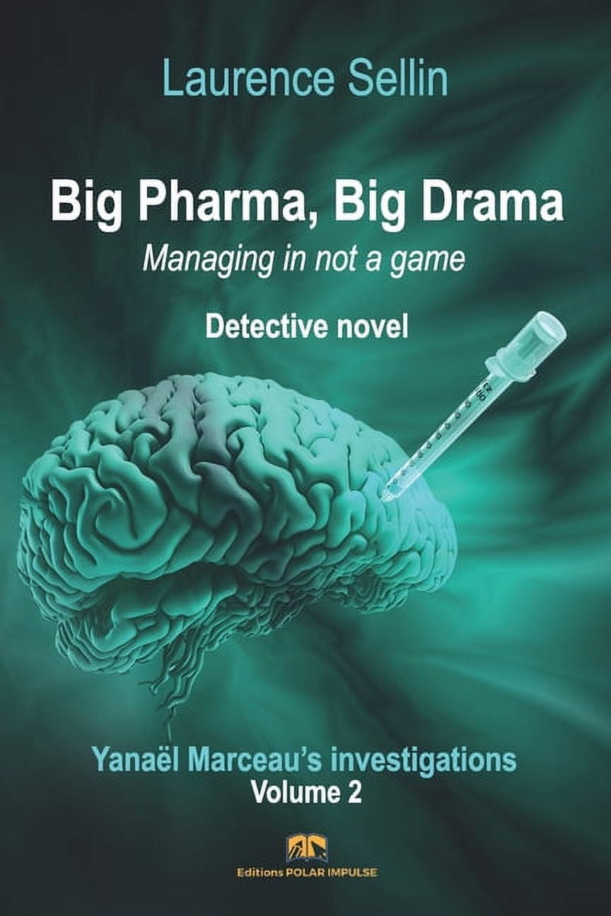 Yanaël Marceau's Investigations: Big Pharma, Big Drama - Managing is ...