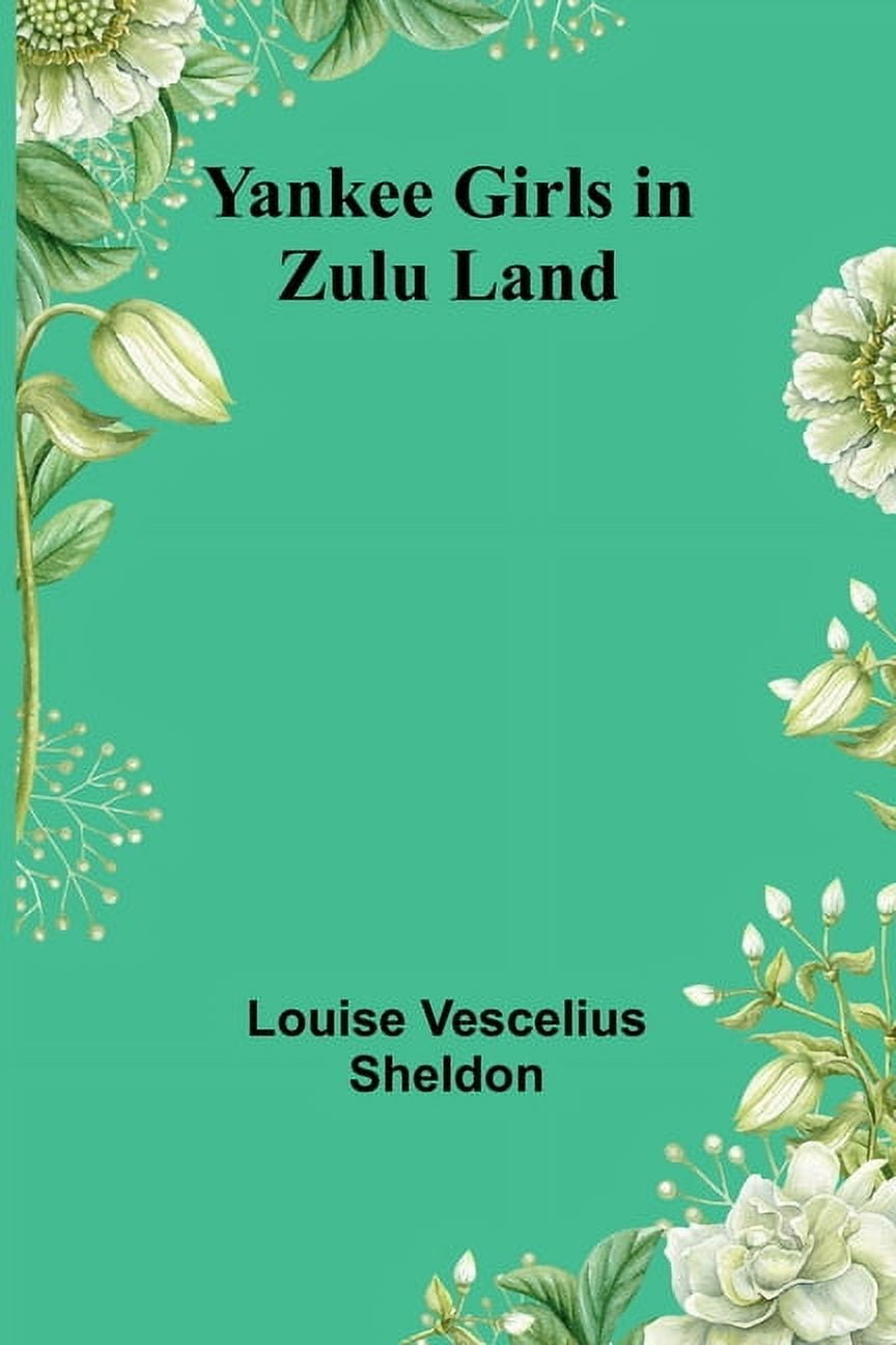 Yankee Girls in Zulu Land, (Paperback) - Walmart.com