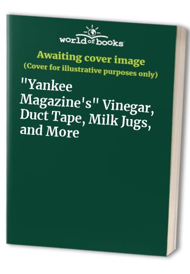 Pre-Owned Yankee Magazine's Vinegar, Duct Tape, Milk Jugs & More ...