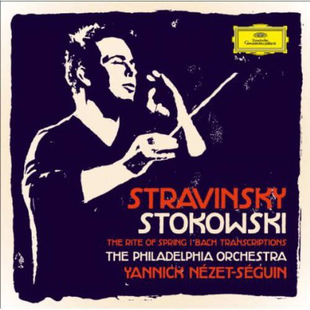 Yannick N Zet-S Guin - Stravinsky / Stokowski: Rite of Spring / Bach ...