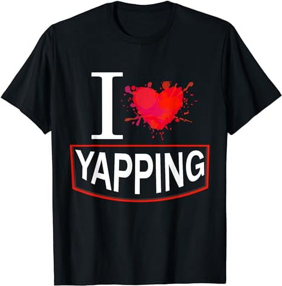 Yapping Enthusiast: Proudly Proclaiming My Love for Yapping T-Shirt ...