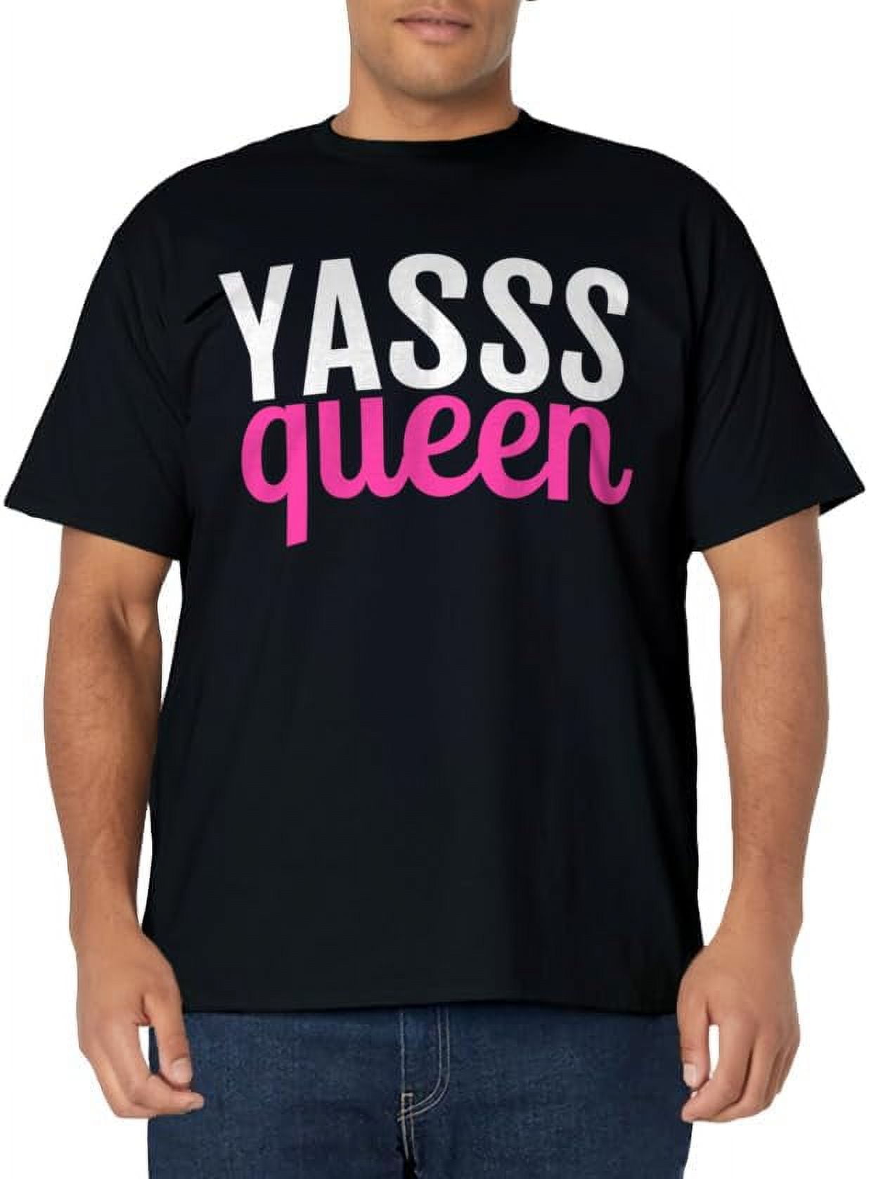 Yasss Queen Shirt Slay All Day Yaaas Girl - Walmart.com